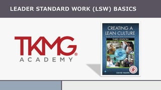 Creating Leader Standard Work (LSW) Across a Distributed Business Model ...