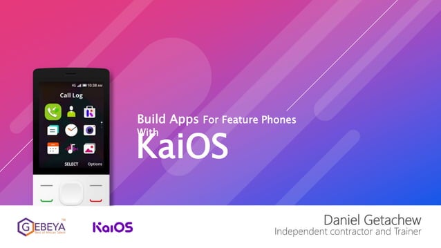 KaiOS Platform Bootcamp - Gebeya | PPTX | Operating Systems | Computer ...