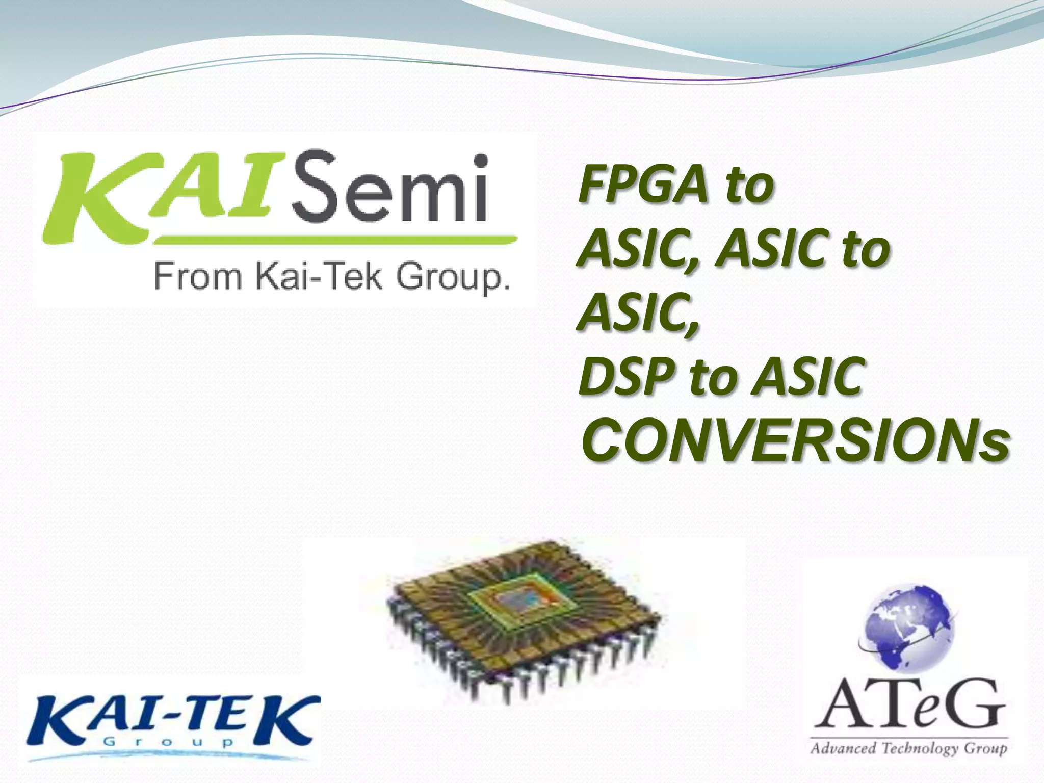 KaiSemi - FPGA to ASIC Conversions | PPT