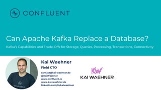 Can Apache Kafka Replace a Database? – The 2021 Update | Kai Waehner, Confluent | PPT | Free ...