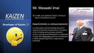 KAIZEN- change for the better or continuous improvement | PPTX