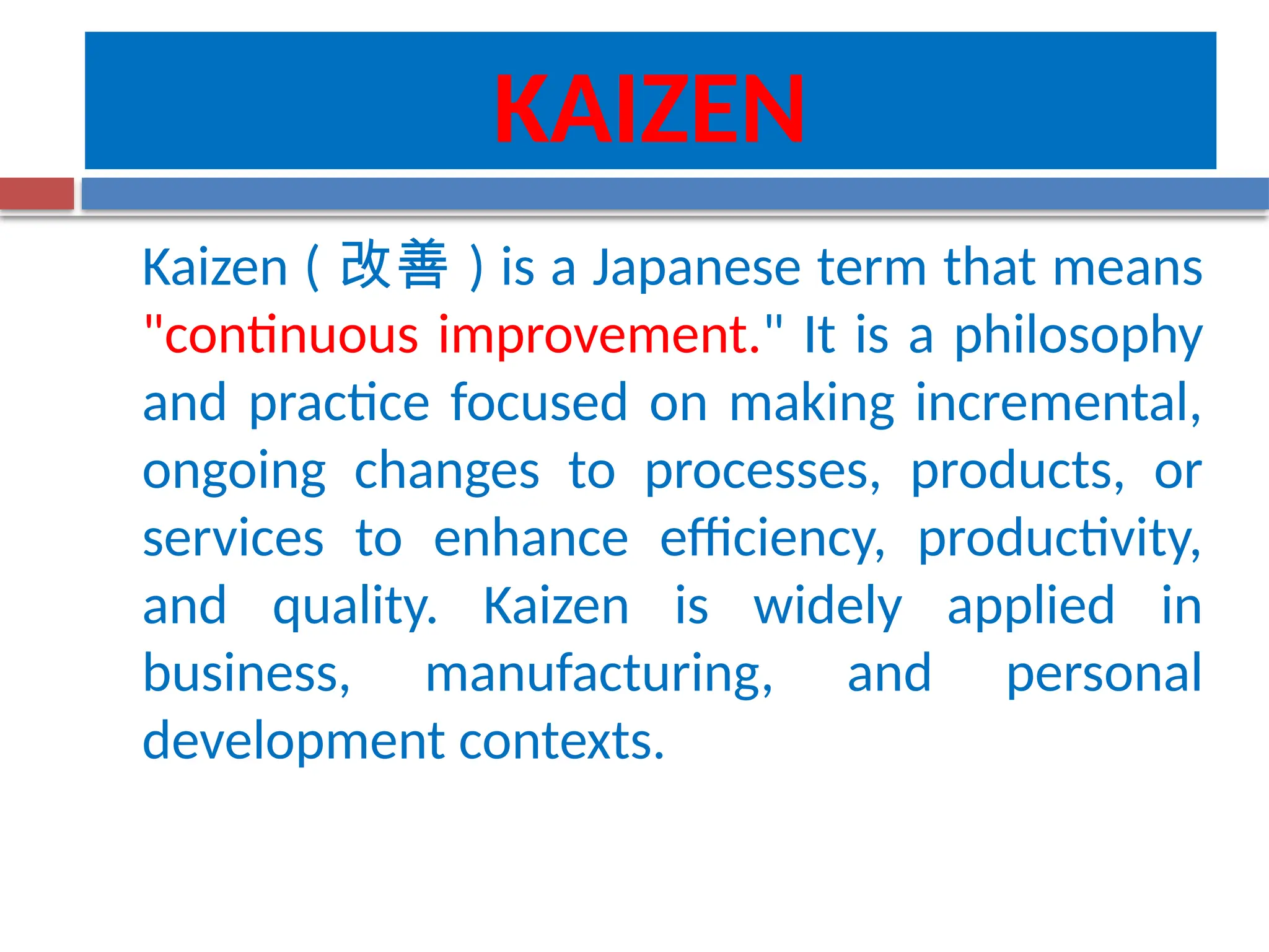 KaiZen.pptx Japanese termmeans "continuous improvement. | PPT