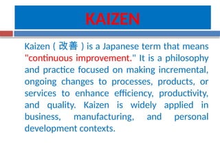 KaiZen.pptx Japanese termmeans "continuous improvement. | PPTX
