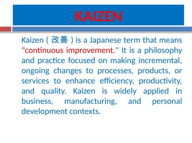 KaiZen.pptx Japanese termmeans "continuous improvement. | PPT