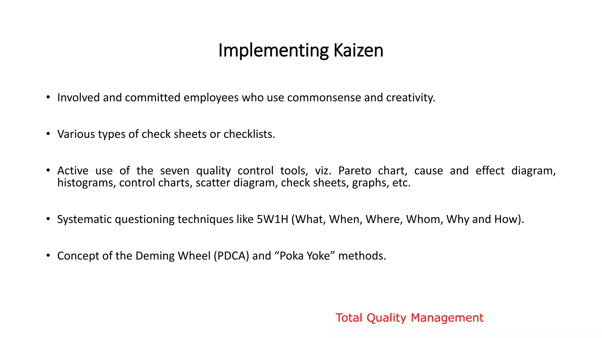 Kaizen – Continuous Improvement, 5S, QFD PokaYoke,QC.pptx