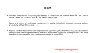 Kaizen – Continuous Improvement, 5S, QFD PokaYoke,QC.pptx