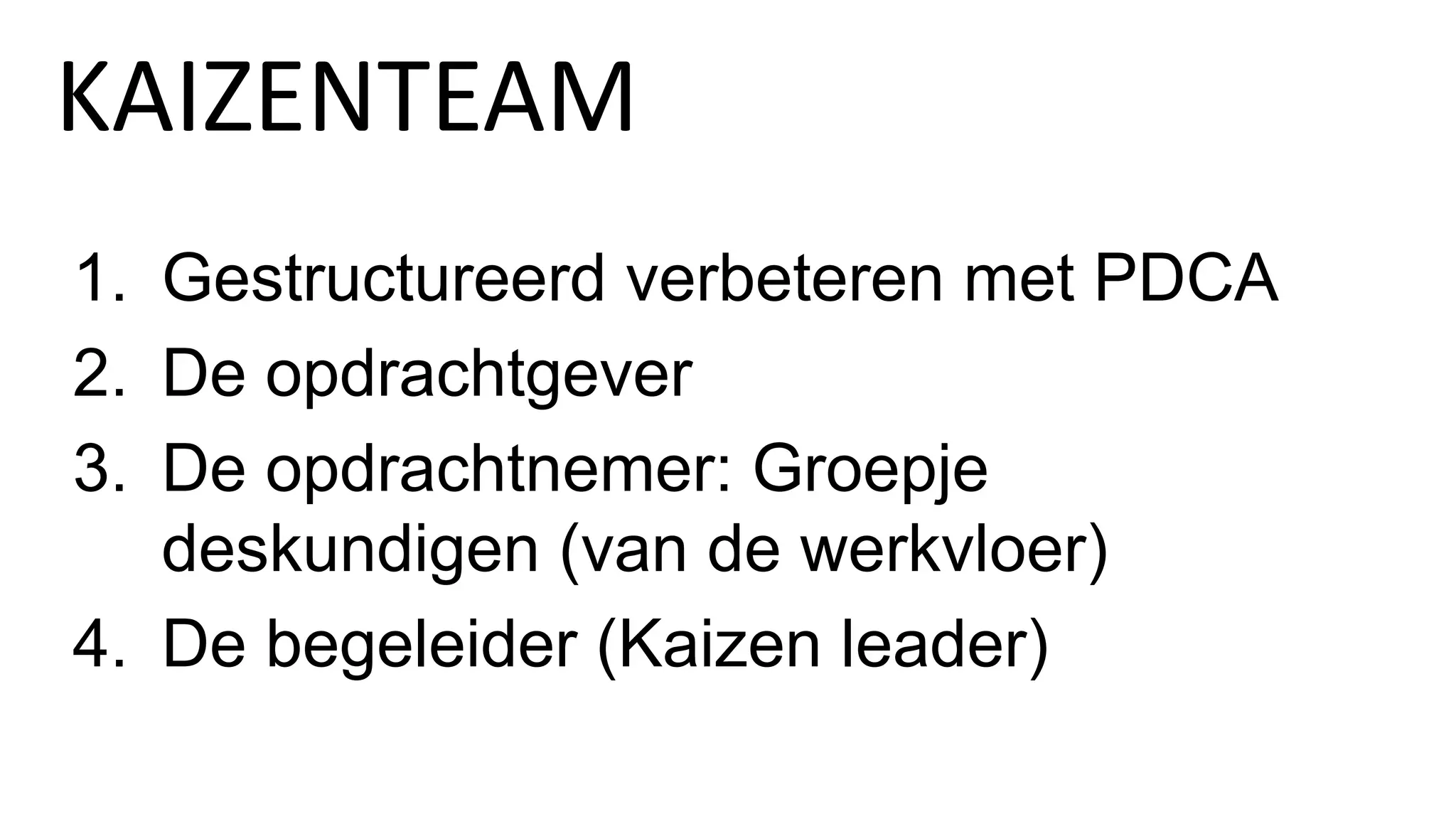 Kaizen, deel 4: continu verbeteren met kaizenteams.pptx