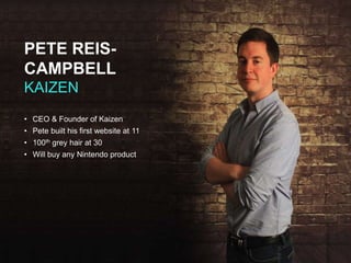 Kaizen Event - Pete Reis-Campbell Introduces The Future of Content ...