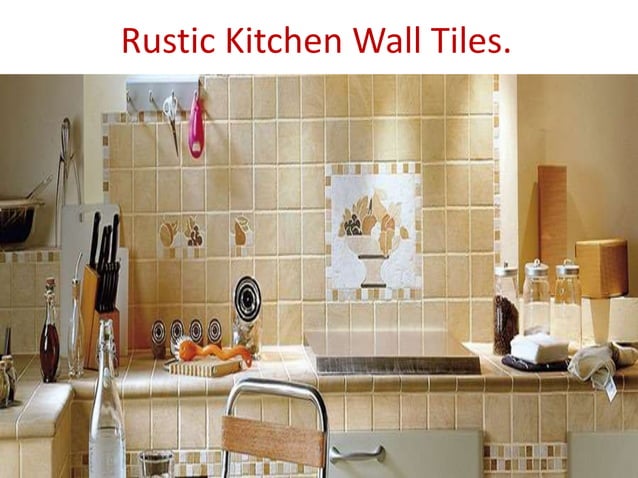 rustic kitchen wall tiles | PPT