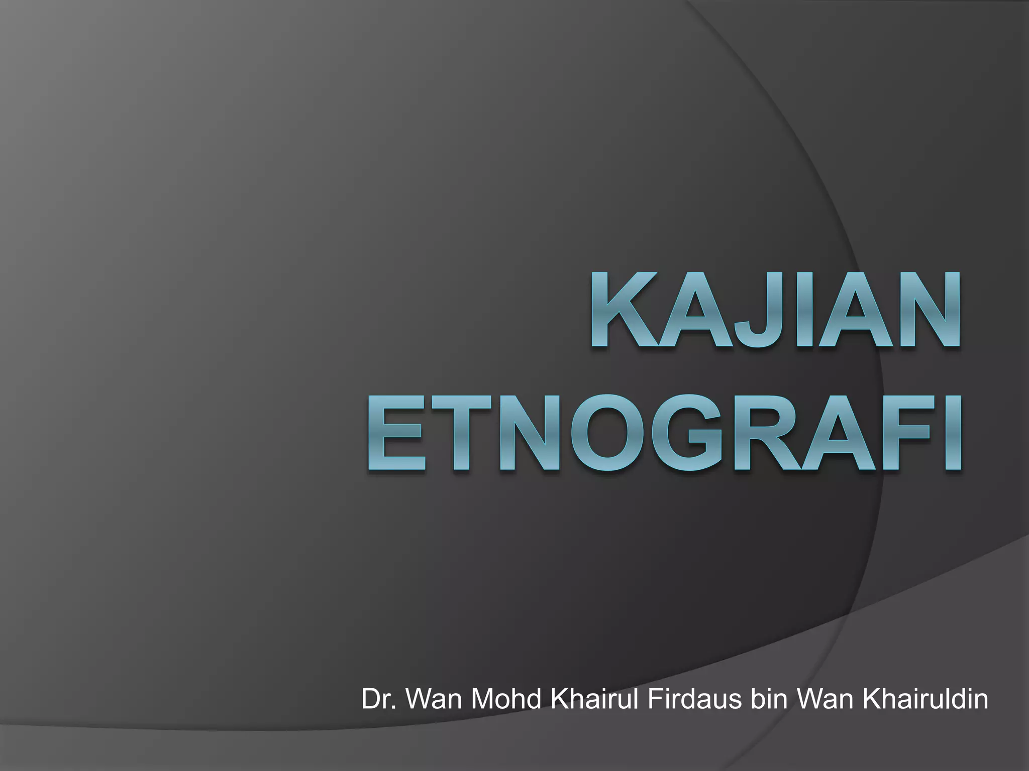 Kajian etnografi | PPTX