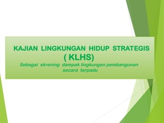 Kajian Lingkungan Hidup Strategissss.ppt
