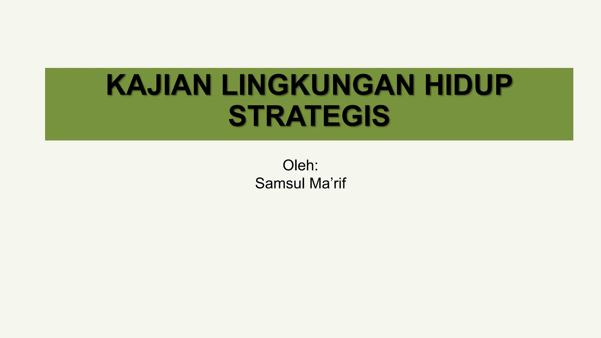 KAJIAN LINGKUNGAN HIDUP STRATEGIS - ENVIRO 2.pptx