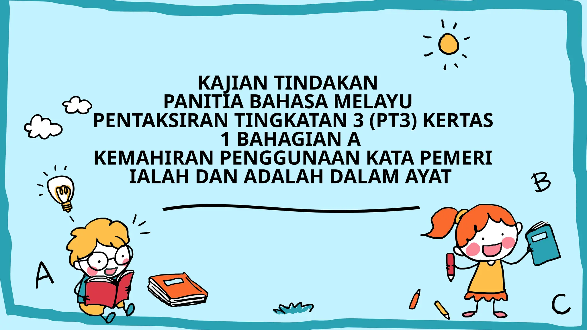 KAJIAN TINDAKAN PANITIA BAHASA MELAYU KEMAHIRAN PENGGUNAAN KATA PEMERI IALAH DAN ADALAH DALAM ...