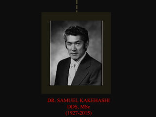 Kakehashi samuel: In endodontics | PPTX
