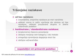 Kako bolje izkoristiti že razpoložljive vire primarnih podatkov?, 2008 ...
