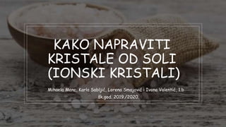 Kako napraviti kristale od soli (ionski kristali) (1) | PPTX