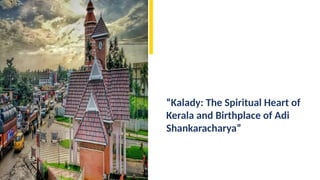 Kalady Kerala: The Spiritual Heart of Kerala and Birthplace of Adi ...