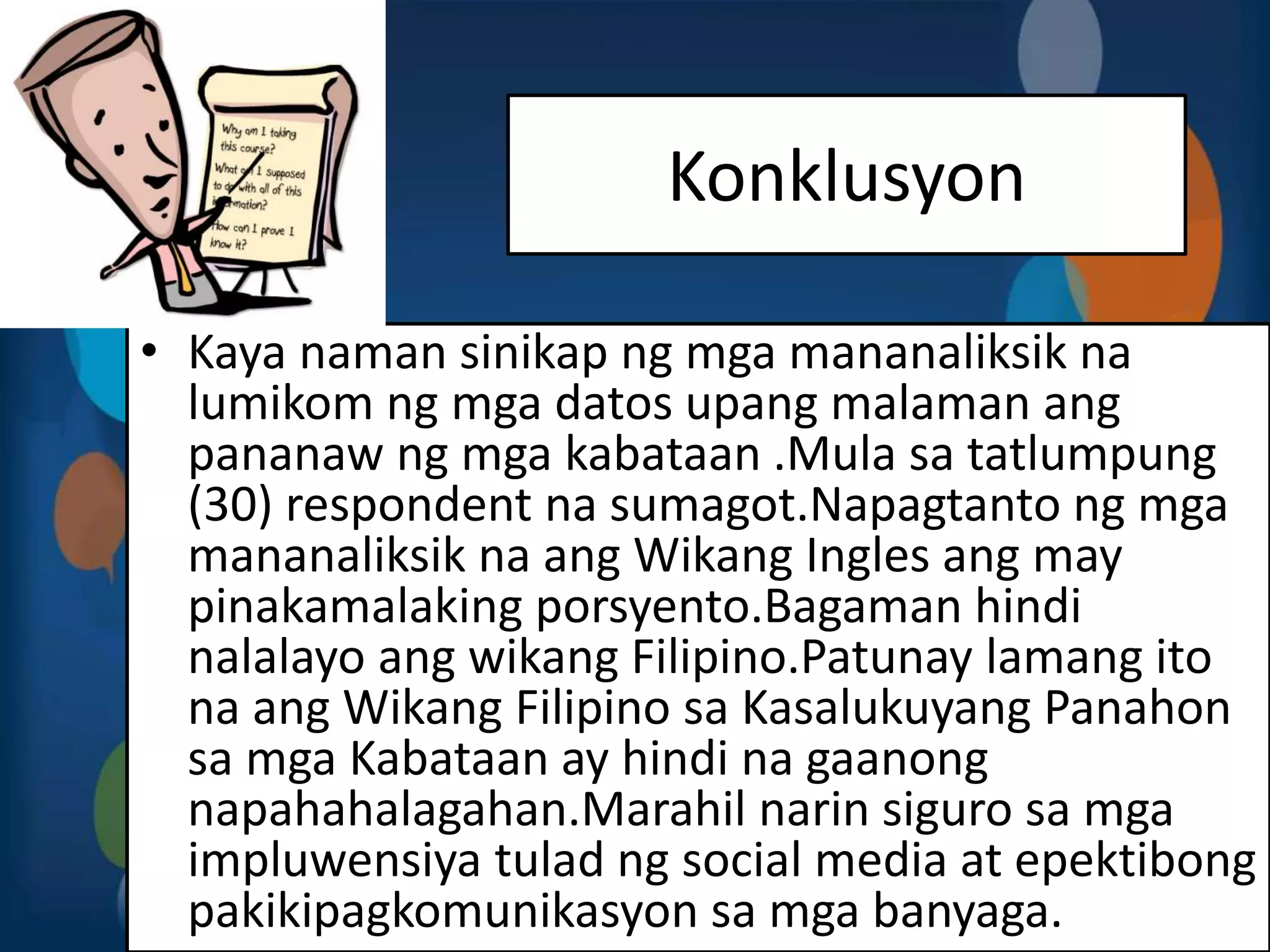 Kalagayan o sitwasyon ng wikang filipino sa mga Kabataan sa Kaslukuyang ... Kalagayan o sitwasyon ng wikang filipino sa mga Kabataan sa Kaslukuyang ...