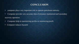 Computer Application in petroleum Industry ppt | PPTX