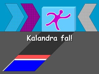 Kalandra Fal | PPT
