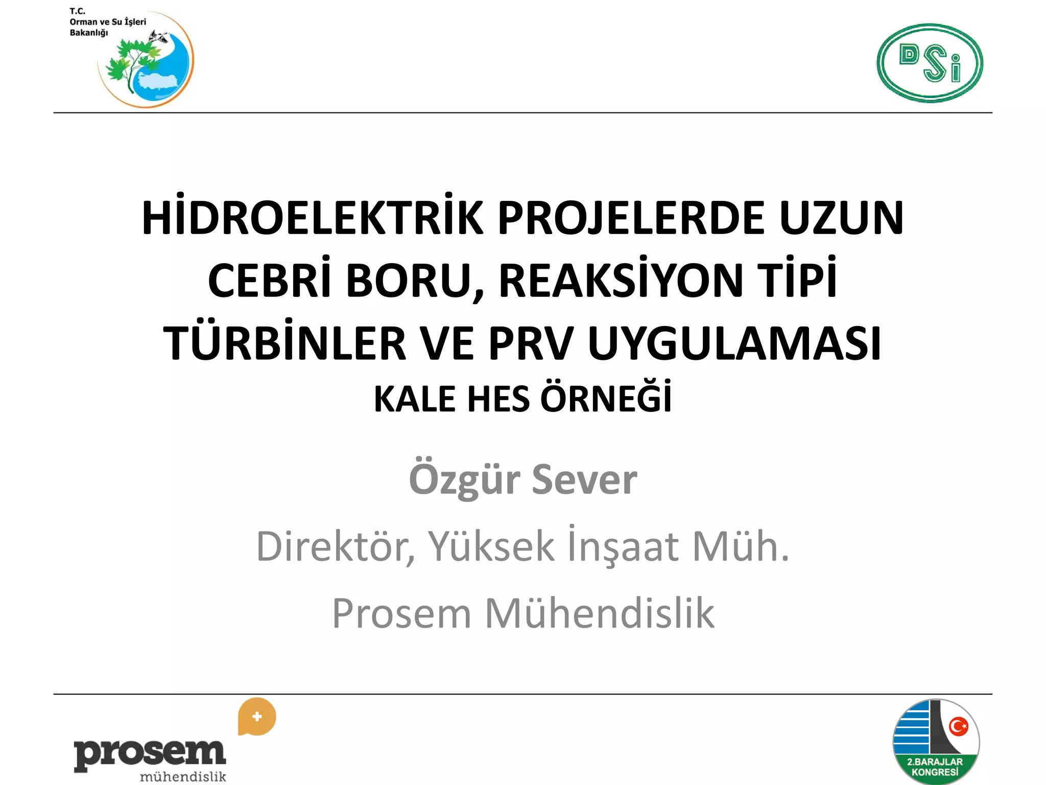 Hidroelektrik Projelerde Uzun Cebri Boru, Reaksiyon Tipi Türbinler ve ...