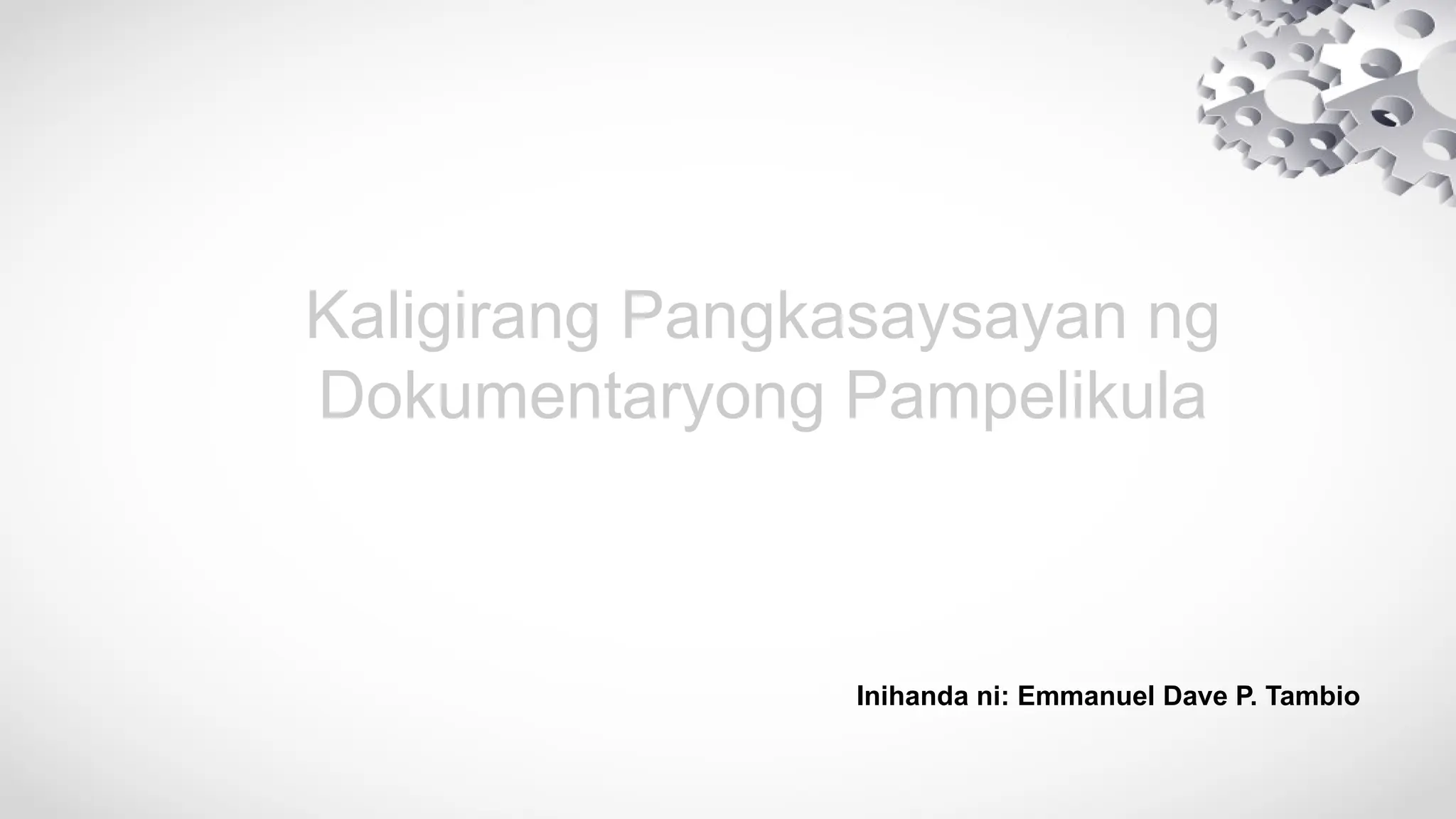 Kaligirang Pangkasaysayan ng Dokyumentaryong Pampelikula.pptx