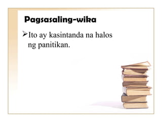 Kaligirang pangkasaysayan ng pagsasaling wika | PPT
