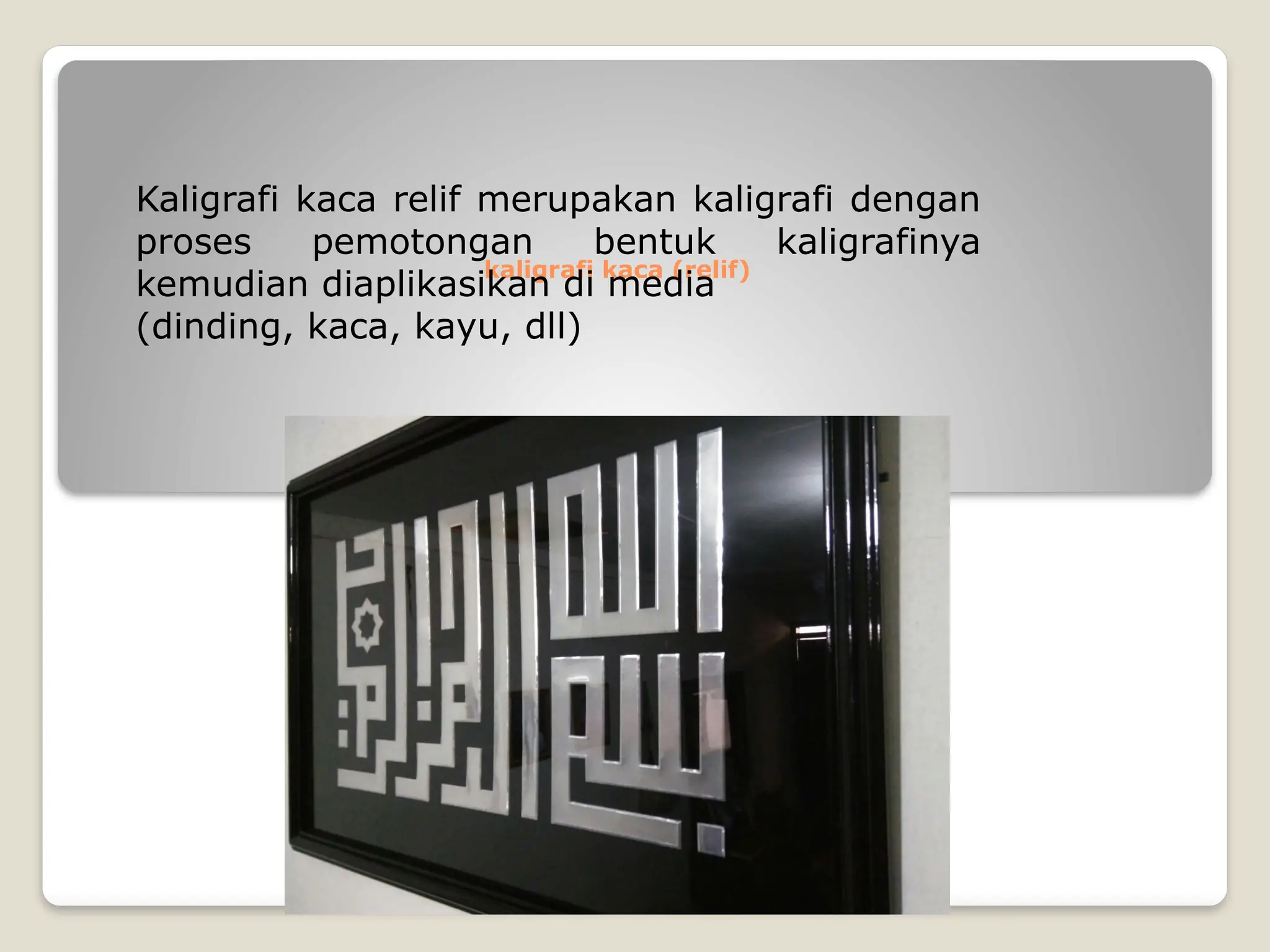 KALIGRAFI KACA Beserta cara pembuatannya | PPTX