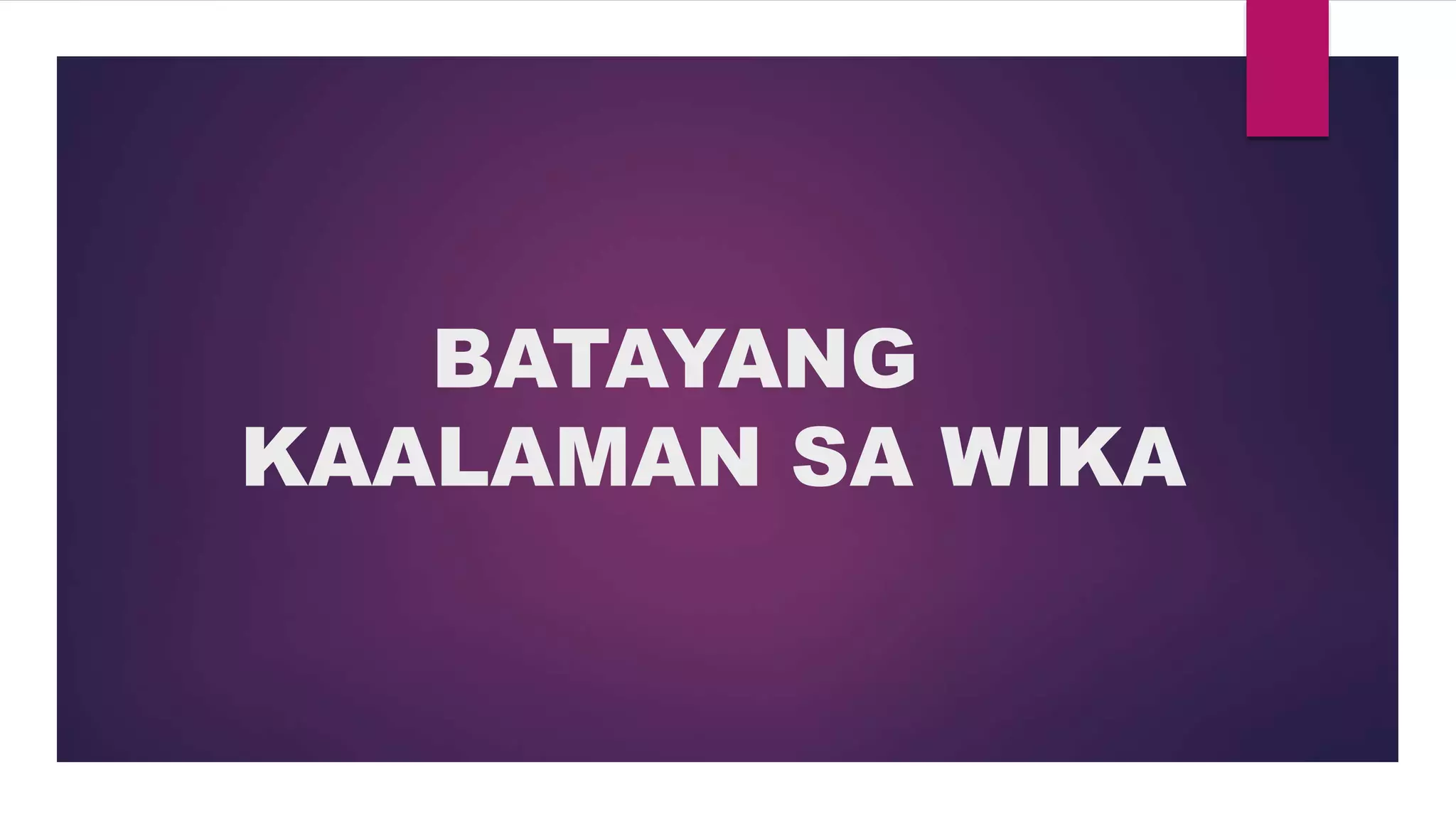 Kalikasan-at-kahulugan-ng-wika.pptx