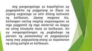 KALIKASAN AT KAPALIGIRAN, AKING PANANAGUTAN.pptx