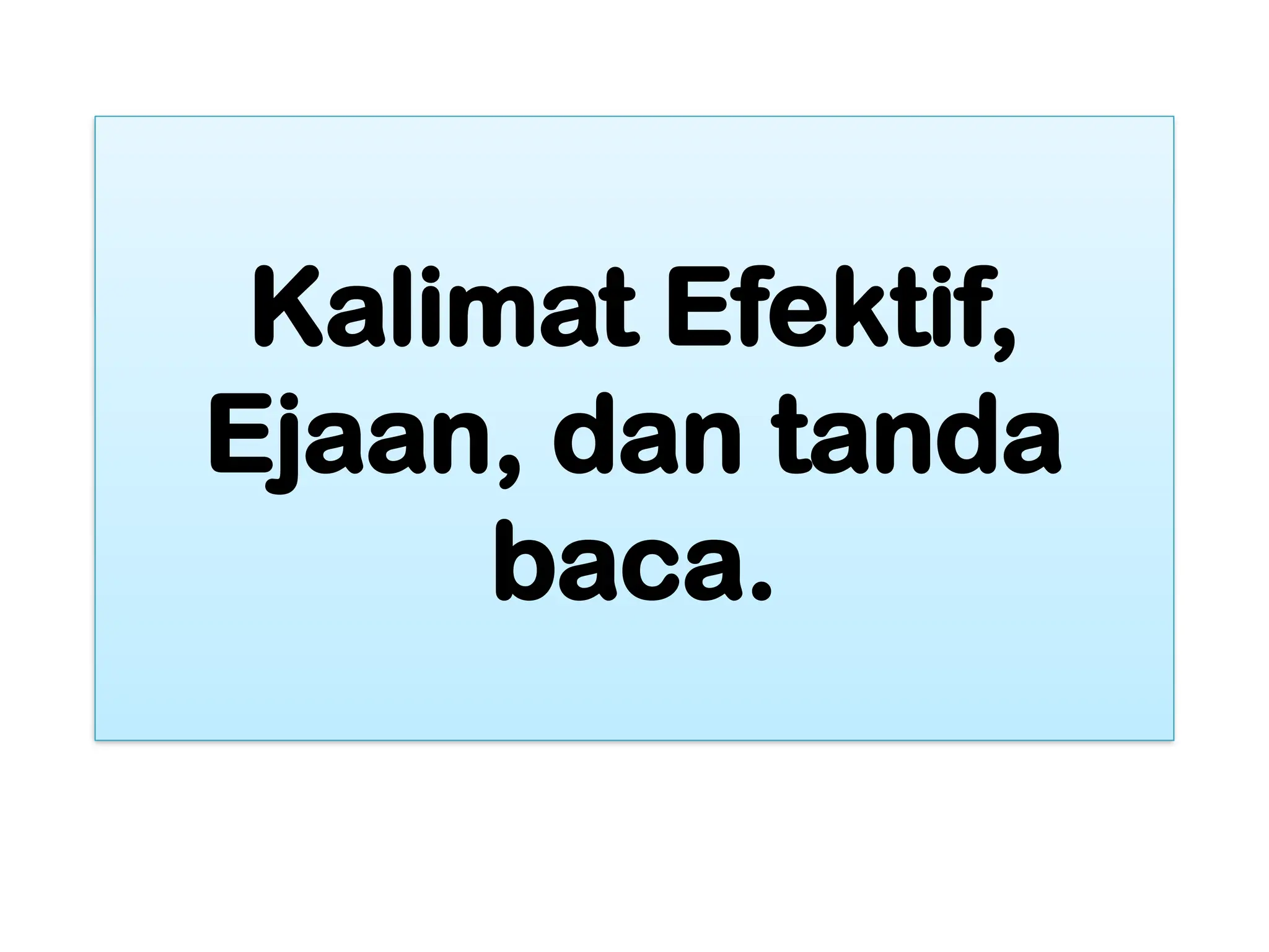 kalimat efektif ejaan, dan tanda baca.pptx