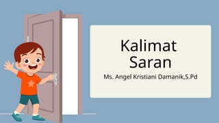 KALIMAT SARAN UNTUK PEMBELEJARAN SD .pptx