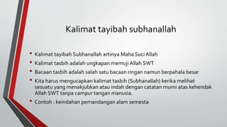 Kalimat tayibah subhanallah dan masya allah | PPTX