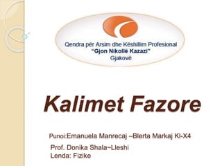 Kalimet fazore Emanuela Manrecaj ,Blerta Markaj | PPT