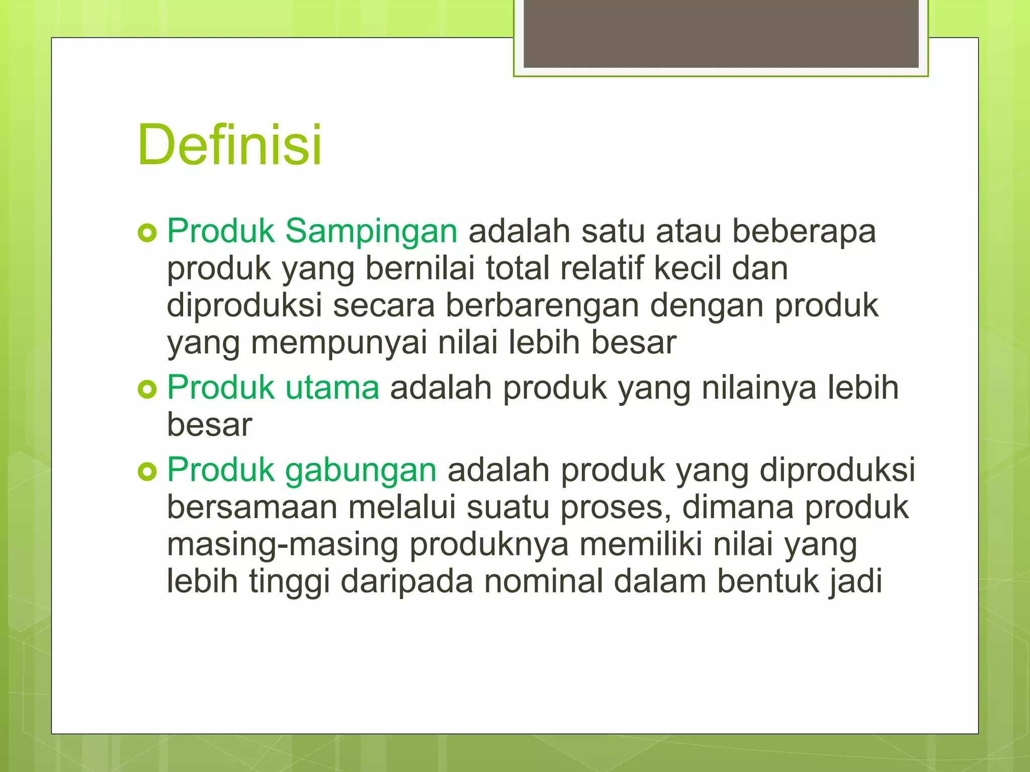 Kalkulasi biaya produk sampingan dan gabungan | PPTX