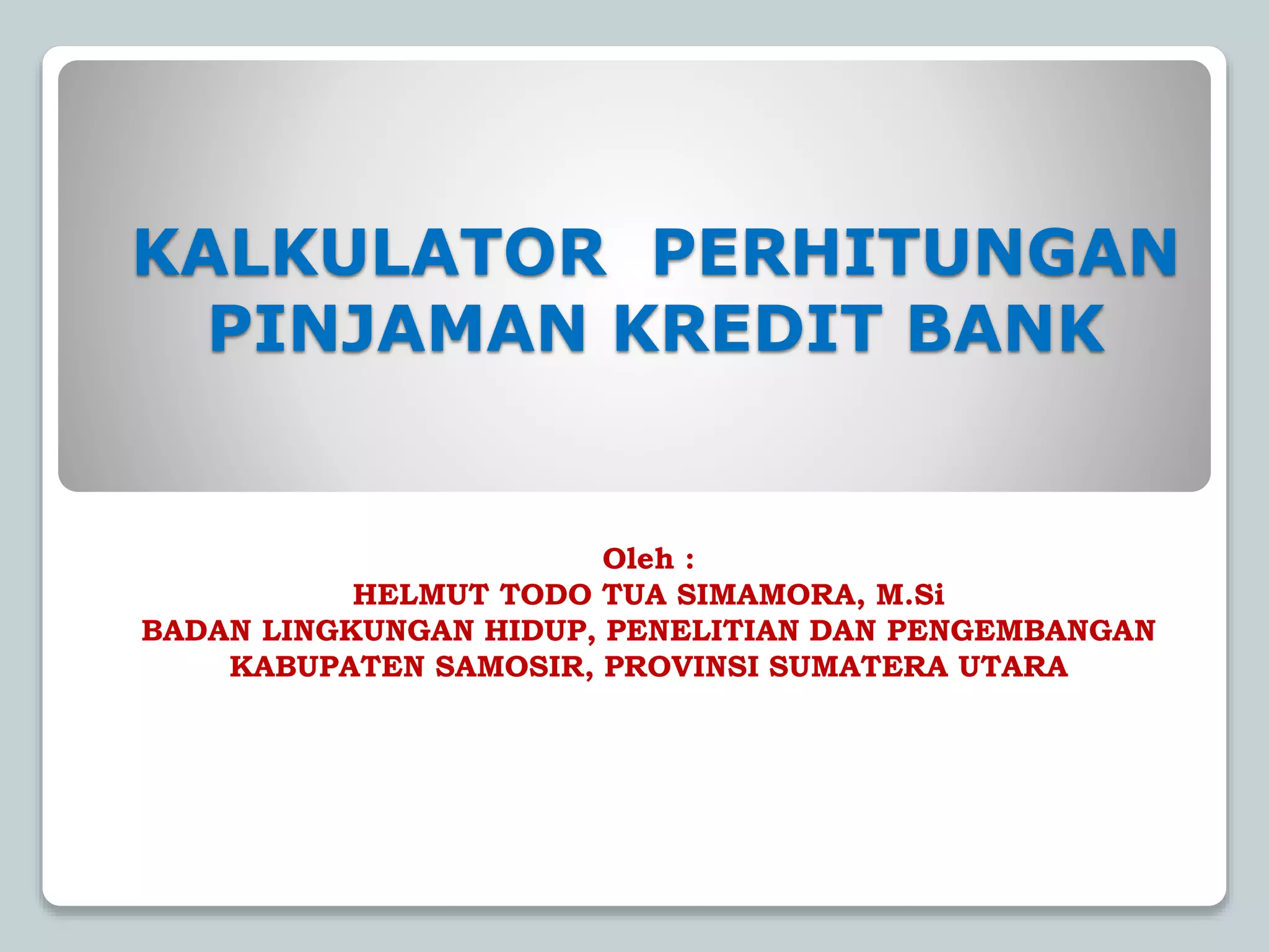 Kalkulator perhitungan pinjaman kredit bank | PPT