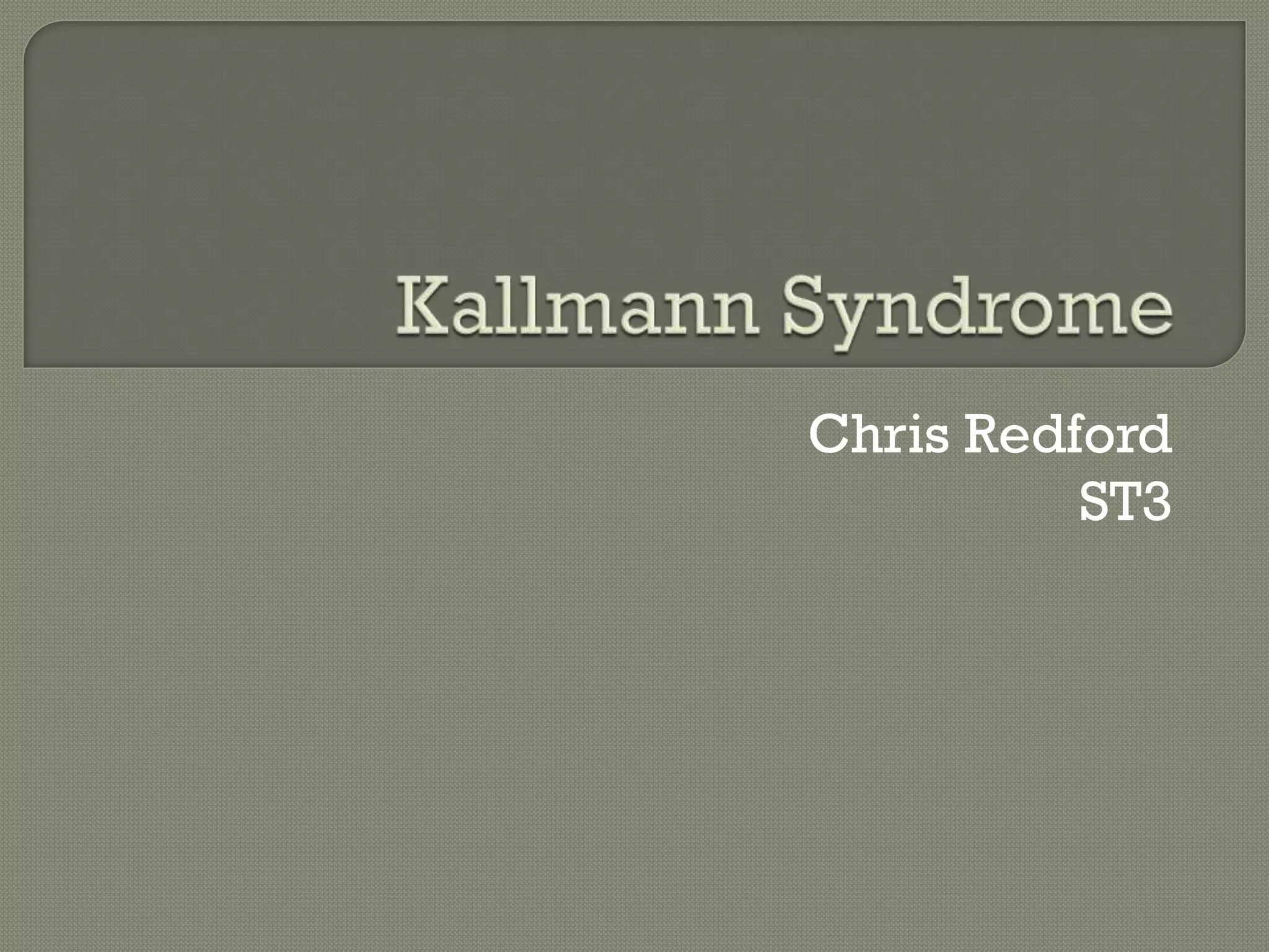 Kallmann syndrome | PPTX