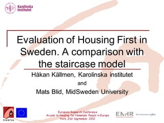 Evaluation of a Two-Year Housing First Project in Sweden | PPT