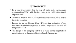 kalmanfilter based deduction of sssc.pptx