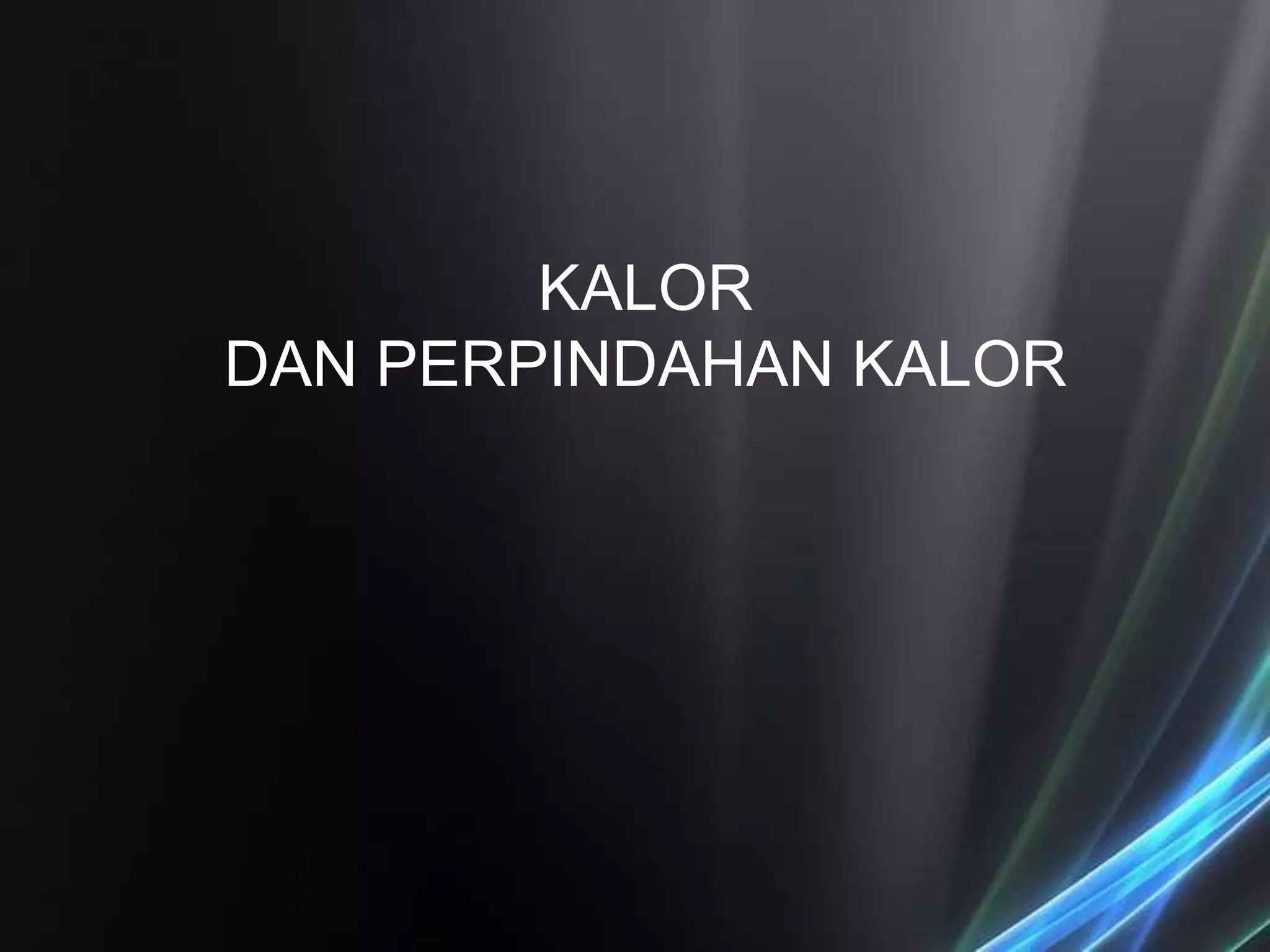 Kalor dan Perpindahan Kalor.ppt