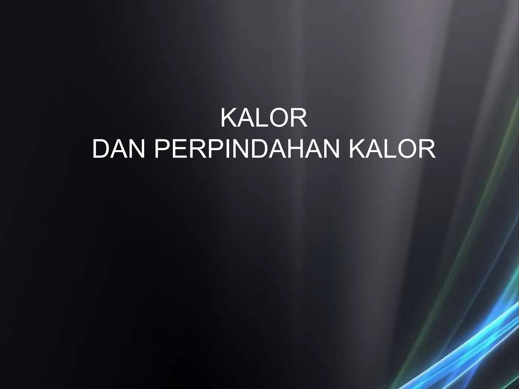 Kalor dan Perpindahan Kalor sma kelas 11.ppt