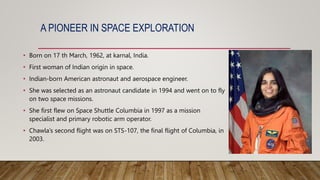 major contributions of scientist Kalpana chawla | PPTX