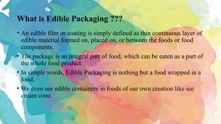 Edible Packaging Kalpana IKGPTU BGIET Sangrur | PPTX