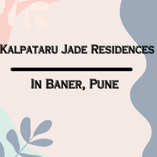 Kalpataru Jade Residences Pune | A Deep Connection To Nature | PDF