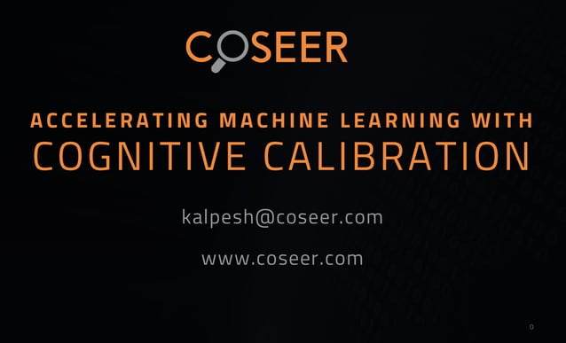 Accelerating Machine Learning with Cognitive Calibration - Kalpesh ...