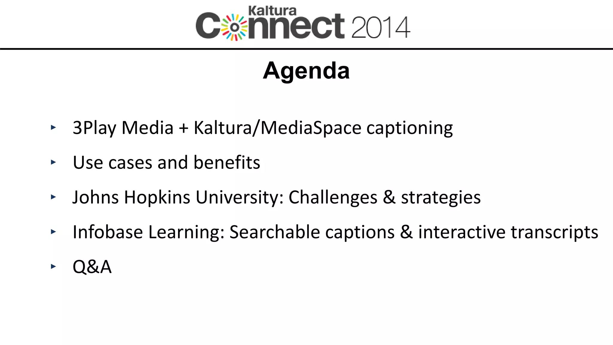 Leveraging Closed Captions and Transcripts: 3Play Media, Johns Hopkins ...