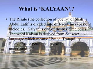 Kalyaan by shah Abdul Latif | PPTX