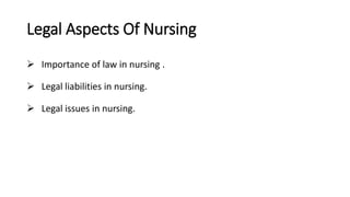 Legal Aspects in Nursing (NURSING ADMINISTRATION) | PPTX