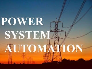 AUTOMATION ,SCADA AND POWER SYSTEM AUTOMATION | PPTX