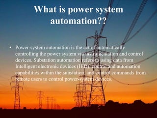 AUTOMATION ,SCADA AND POWER SYSTEM AUTOMATION | PPTX